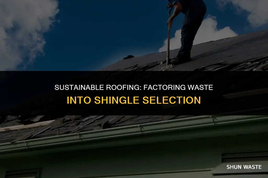 Sustainable Roofing: Factoring Waste Into Shingle Selection | ShunWaste