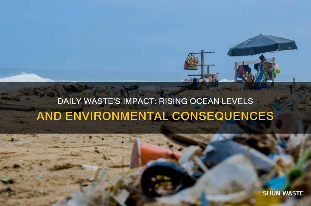 Daily Waste's Impact: Rising Ocean Levels And Environmental ...