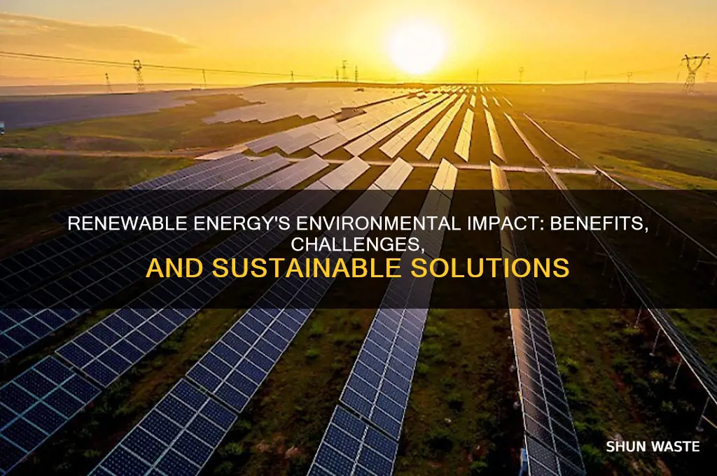 Renewable Energy's Environmental Impact: Benefits, Challenges, And ...