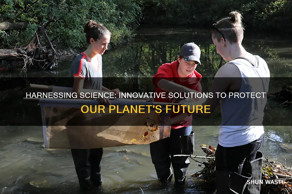 Harnessing Science: Innovative Solutions To Protect Our Planet's Future ...