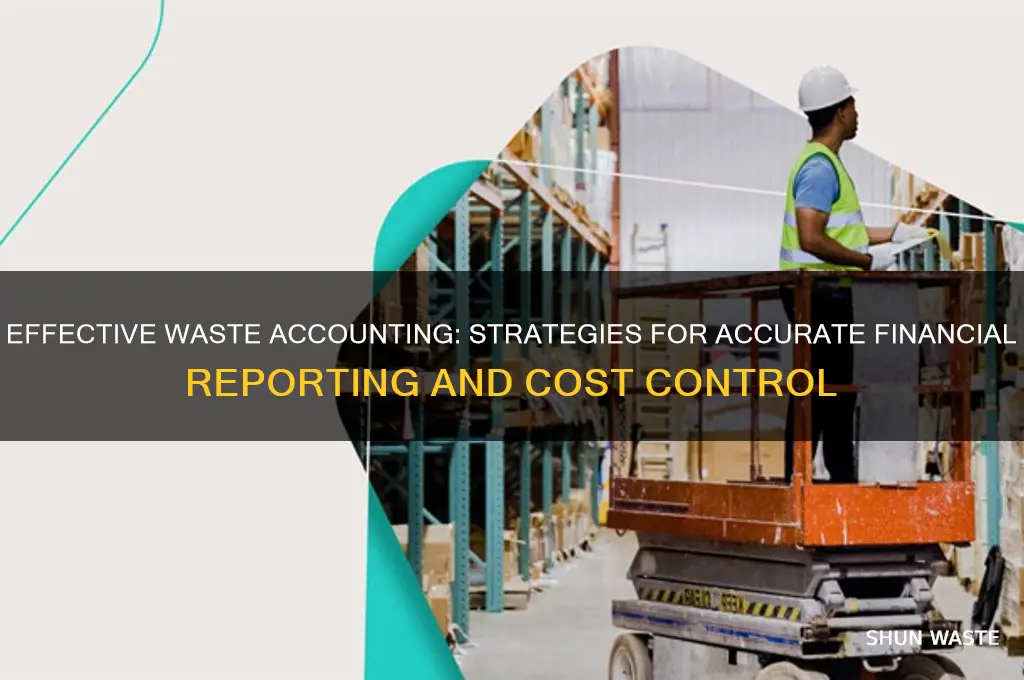 Effective Waste Accounting: Strategies For Accurate Financial Reporting ...