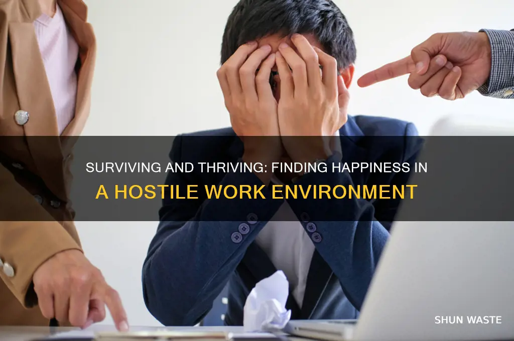Surviving And Thriving: Finding Happiness In A Hostile Work Environment ...