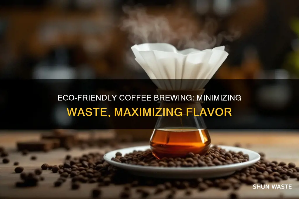 Eco-Friendly Coffee Brewing: Minimizing Waste, Maximizing Flavor ...