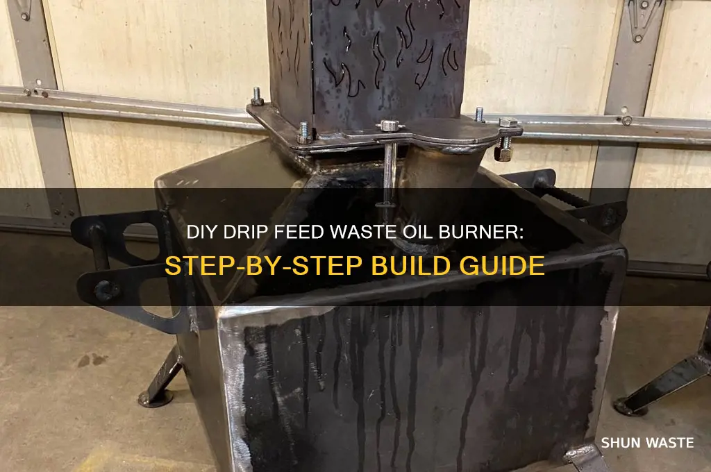 Diy Drip Feed Waste Oil Burner: Step-By-Step Build Guide | ShunWaste
