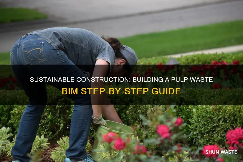 Sustainable Construction: Building A Pulp Waste Bim Step-By-Step Guide ...
