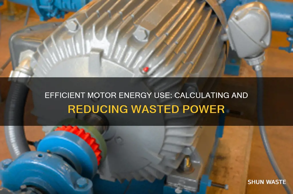 Efficient Motor Energy Use: Calculating And Reducing Wasted Power ...