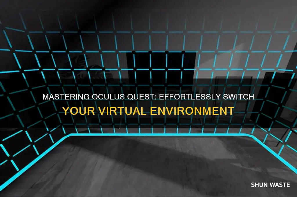 Mastering Oculus Quest: Effortlessly Switch Your Virtual Environment ...