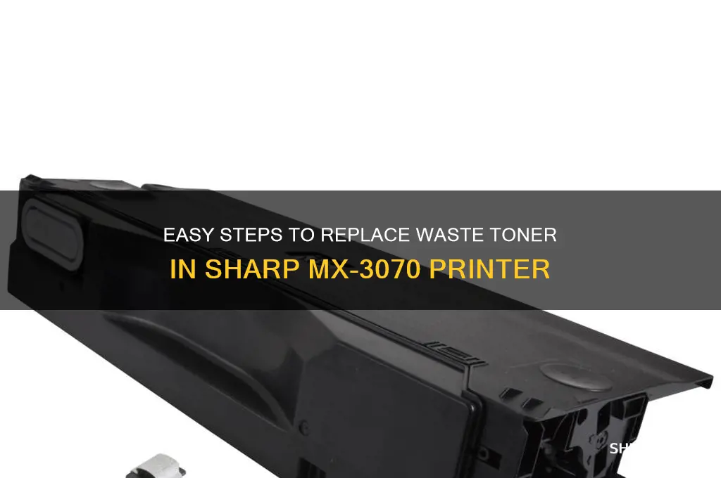 Easy Steps To Replace Waste Toner In Sharp Mx-3070 Printer | ShunWaste
