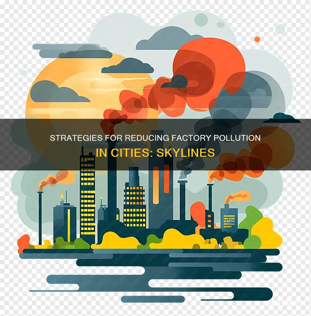 Strategies For Reducing Factory Pollution In Cities: Skylines | ShunWaste
