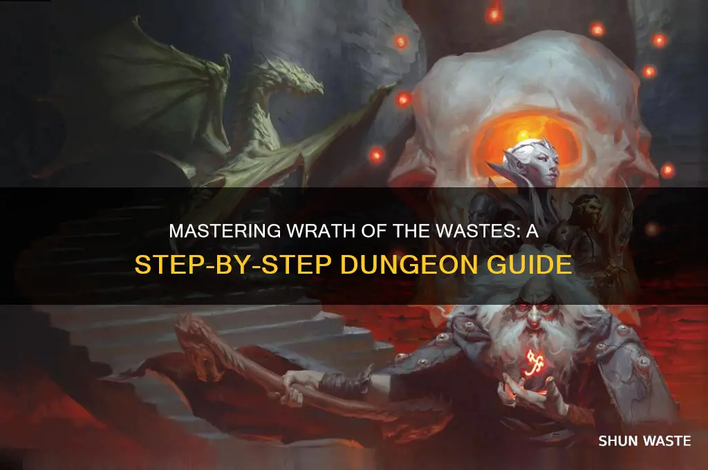Mastering Wrath Of The Wastes: A Step-By-Step Dungeon Guide | ShunWaste