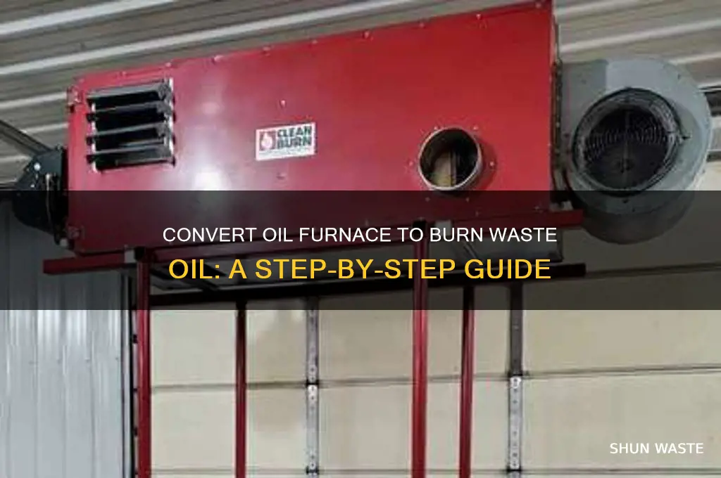Convert Oil Furnace To Burn Waste Oil: A Step-By-Step Guide | ShunWaste