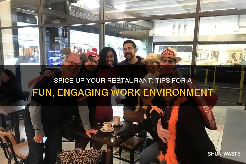 Spice Up Your Restaurant: Tips For A Fun, Engaging Work Environment ...