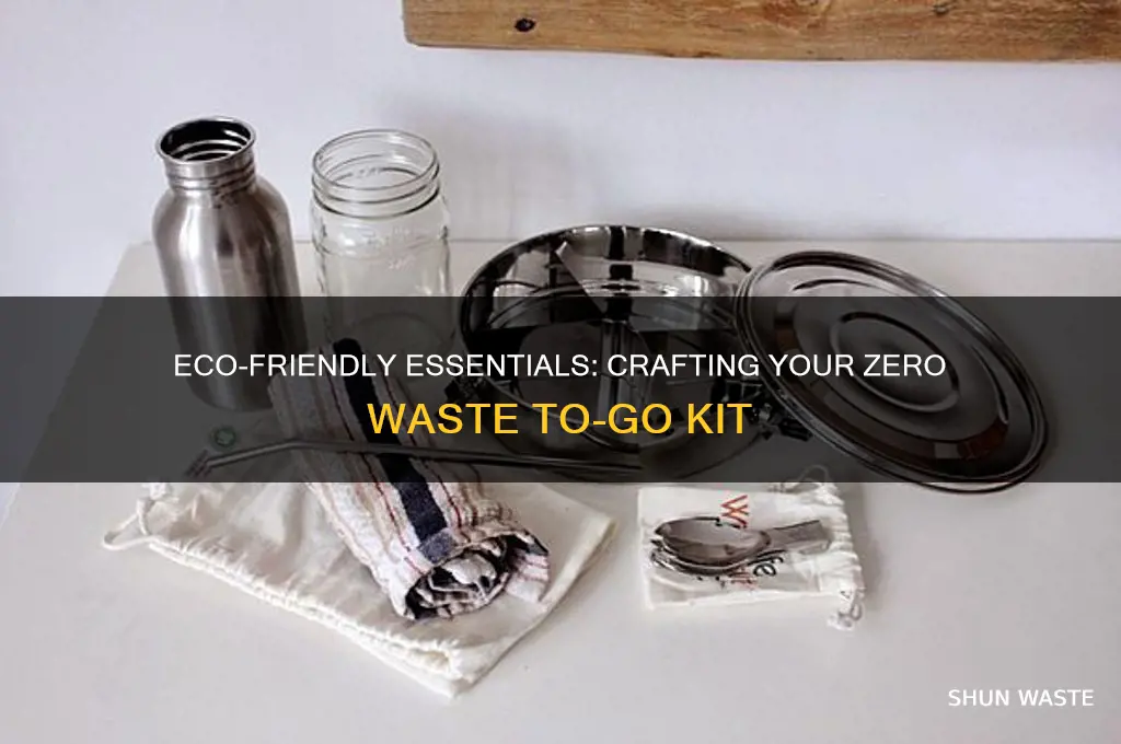 Eco-Friendly Essentials: Crafting Your Zero Waste To-Go Kit | ShunWaste
