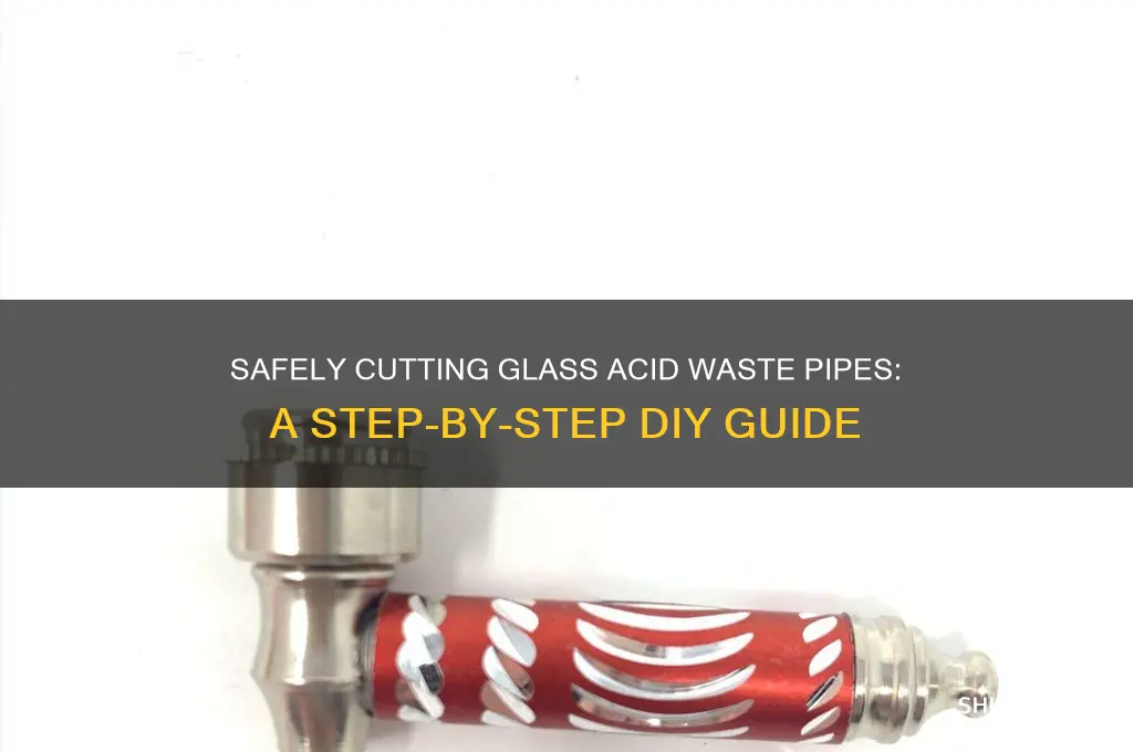 Safely Cutting Glass Acid Waste Pipes: A Step-By-Step Diy Guide | ShunWaste
