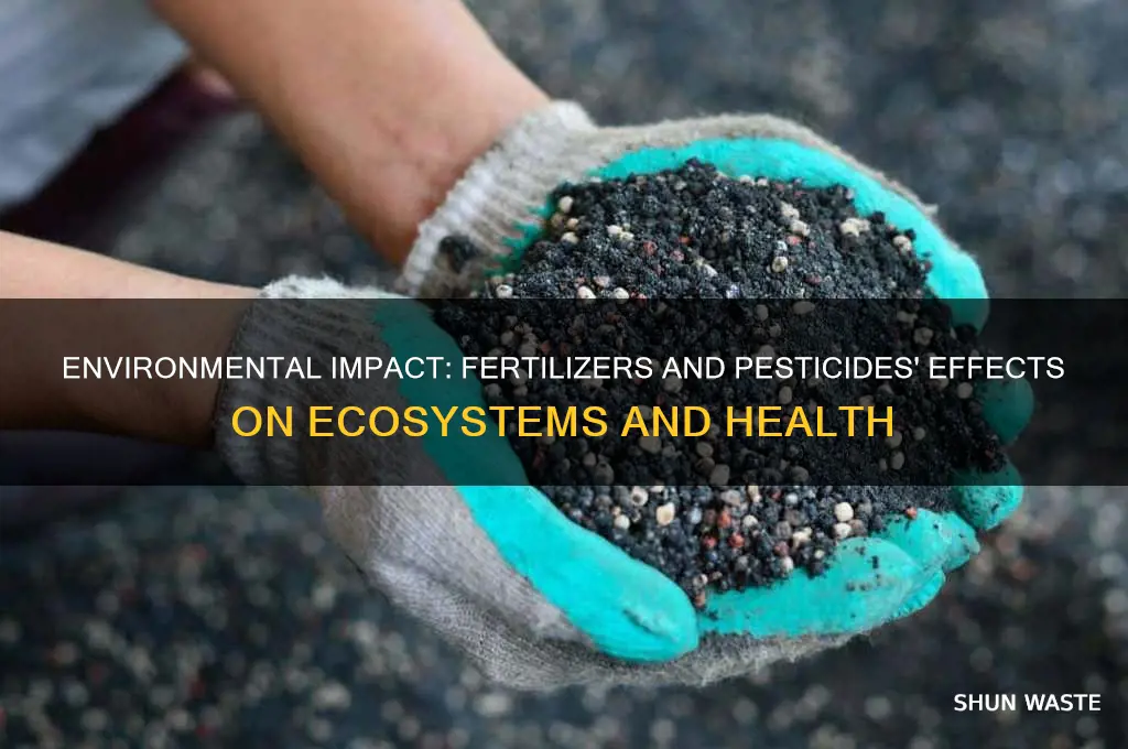 Environmental Impact: Fertilizers And Pesticides' Effects On Ecosystems ...