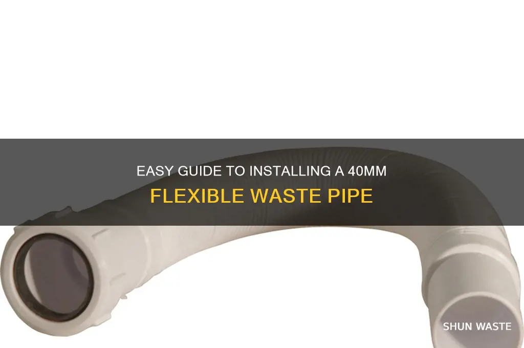 Easy Guide To Installing A 40Mm Flexible Waste Pipe | ShunWaste