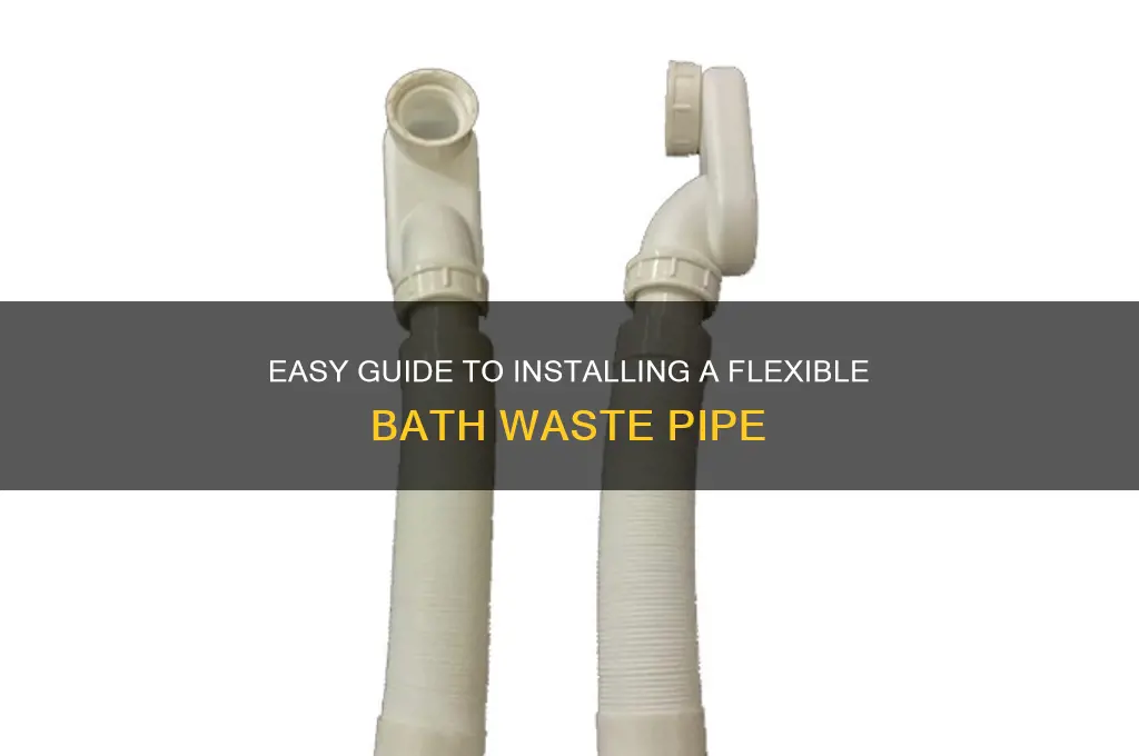 Easy Guide To Installing A Flexible Bath Waste Pipe | ShunWaste