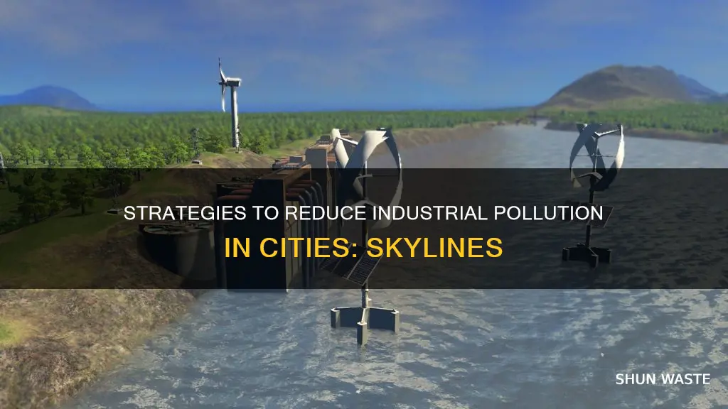 Strategies To Reduce Industrial Pollution In Cities: Skylines | ShunWaste