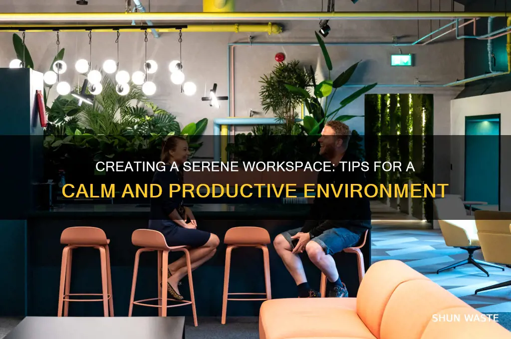 Creating A Serene Workspace: Tips For A Calm And Productive Environment ...