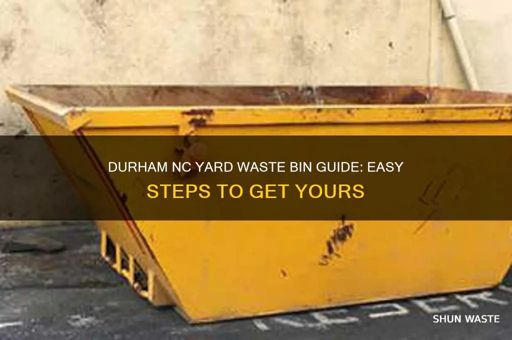 Durham Nc Yard Waste Bin Guide: Easy Steps To Get Yours | ShunWaste