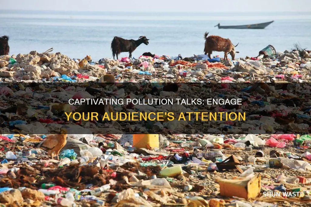 Captivating Pollution Talks: Engage Your Audience's Attention | ShunWaste