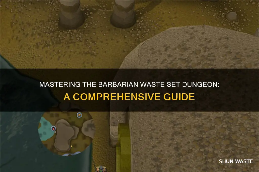 Mastering The Barbarian Waste Set Dungeon: A Comprehensive Guide ...