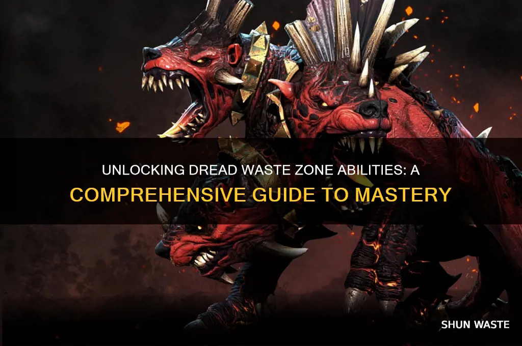 Unlocking Dread Waste Zone Abilities: A Comprehensive Guide To Mastery ...