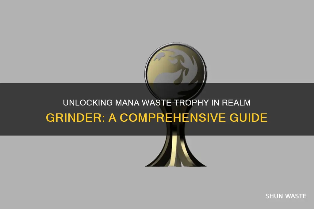 Unlocking Mana Waste Trophy In Realm Grinder: A Comprehensive Guide ...