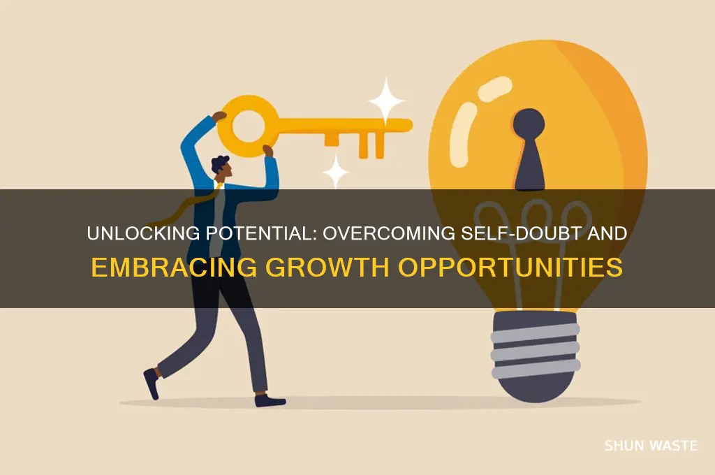 Unlocking Potential: Overcoming Self-Doubt And Embracing Growth ...
