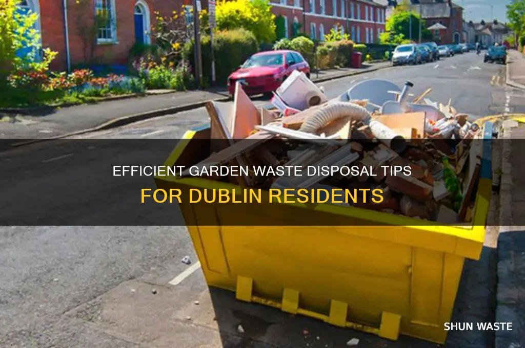 Efficient Garden Waste Disposal Tips For Dublin Residents | ShunWaste