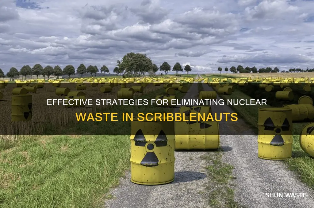 Effective Strategies For Eliminating Nuclear Waste In Scribblenauts ...