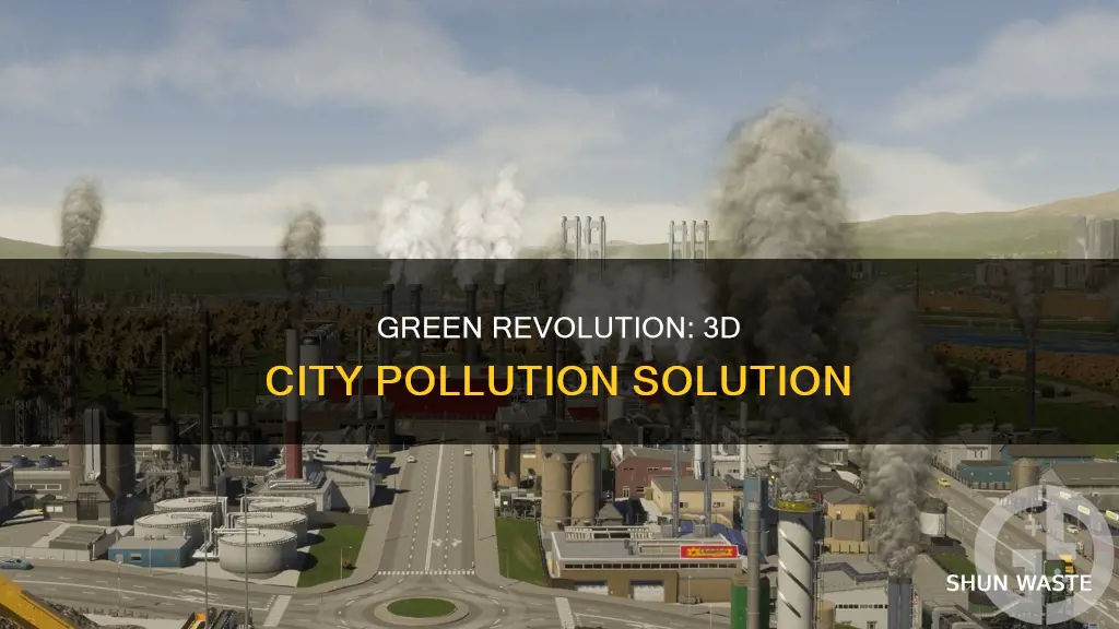 Green Revolution: 3D City Pollution Solution | ShunWaste