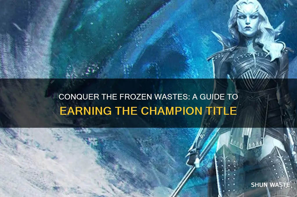 Conquer The Frozen Wastes: A Guide To Earning The Champion Title ...