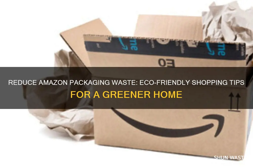 Reduce Amazon Packaging Waste: Eco-Friendly Shopping Tips For A Greener ...