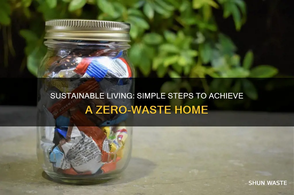 Sustainable Living: Simple Steps To Achieve A Zero-Waste Home | ShunWaste
