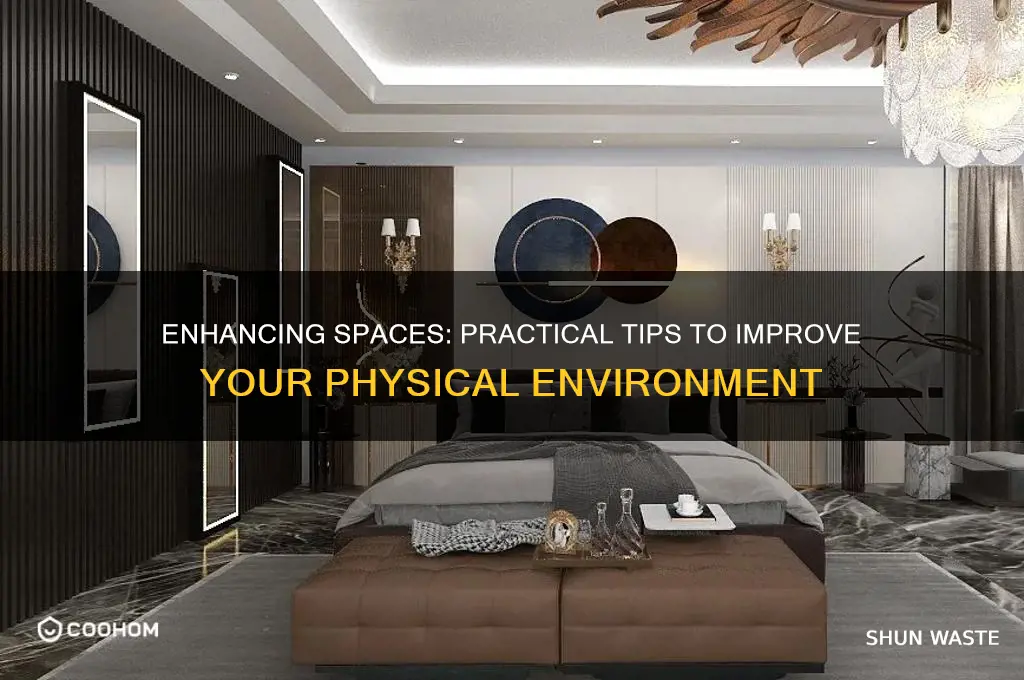 Enhancing Spaces: Practical Tips To Improve Your Physical Environment ...