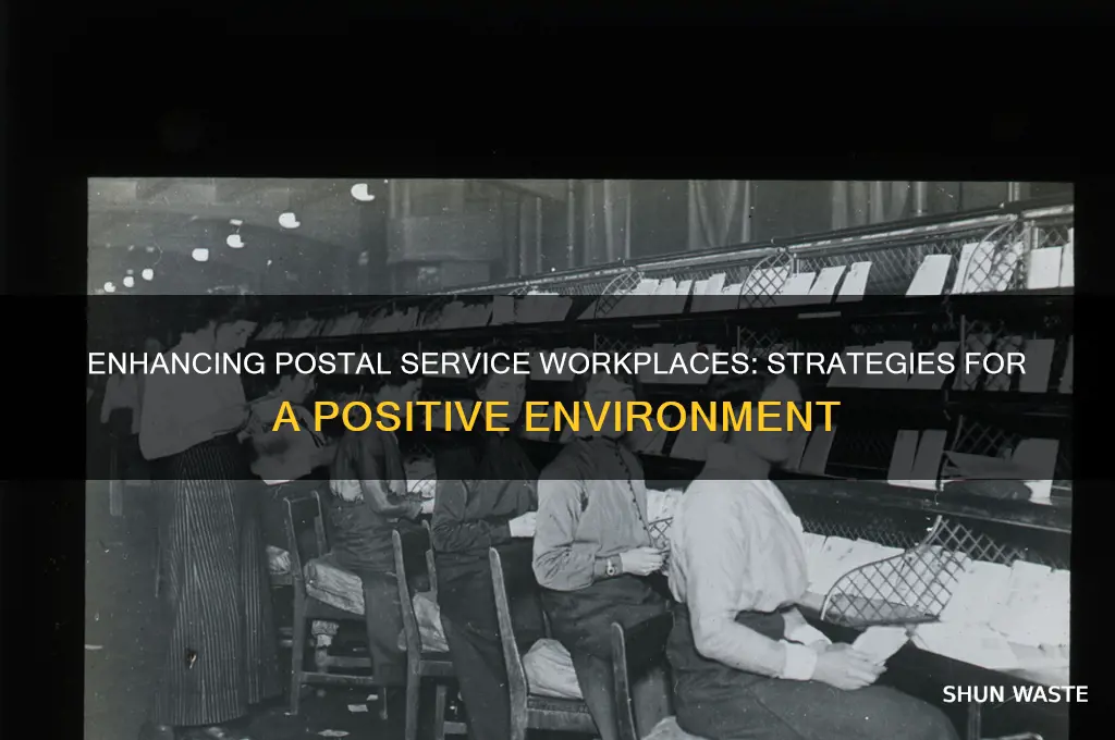 Enhancing Postal Service Workplaces: Strategies For A Positive ...