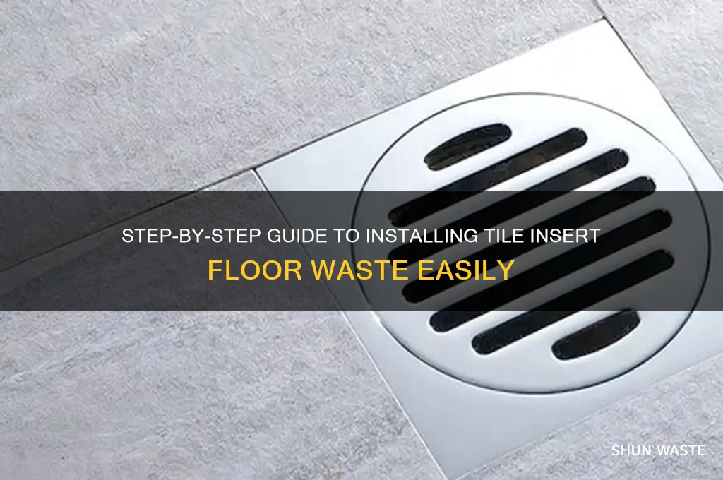 Step-By-Step Guide To Installing Tile Insert Floor Waste Easily | ShunWaste