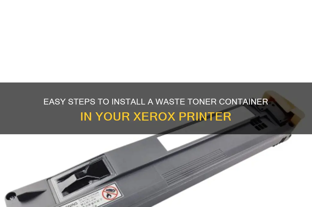 Easy Steps To Install A Waste Toner Container In Your Xerox Printer ...