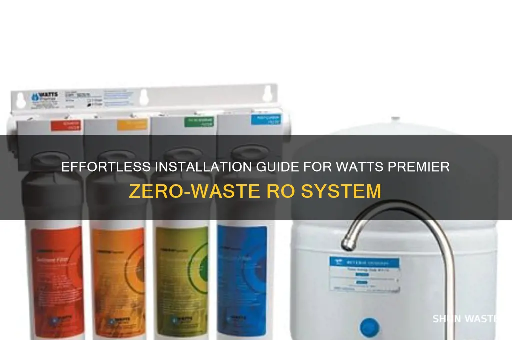 Effortless Installation Guide For Watts Premier Zero-Waste Ro System ...