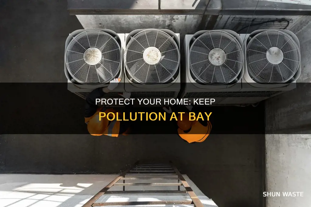 Protect Your Home: Keep Pollution At Bay | ShunWaste