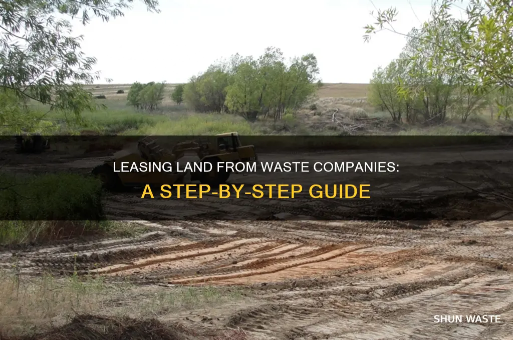 Leasing Land From Waste Companies: A Step-By-Step Guide | ShunWaste