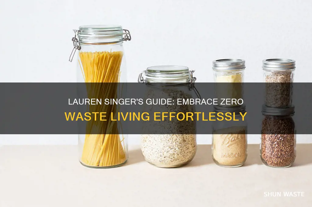 Lauren Singer's Guide: Embrace Zero Waste Living Effortlessly | ShunWaste
