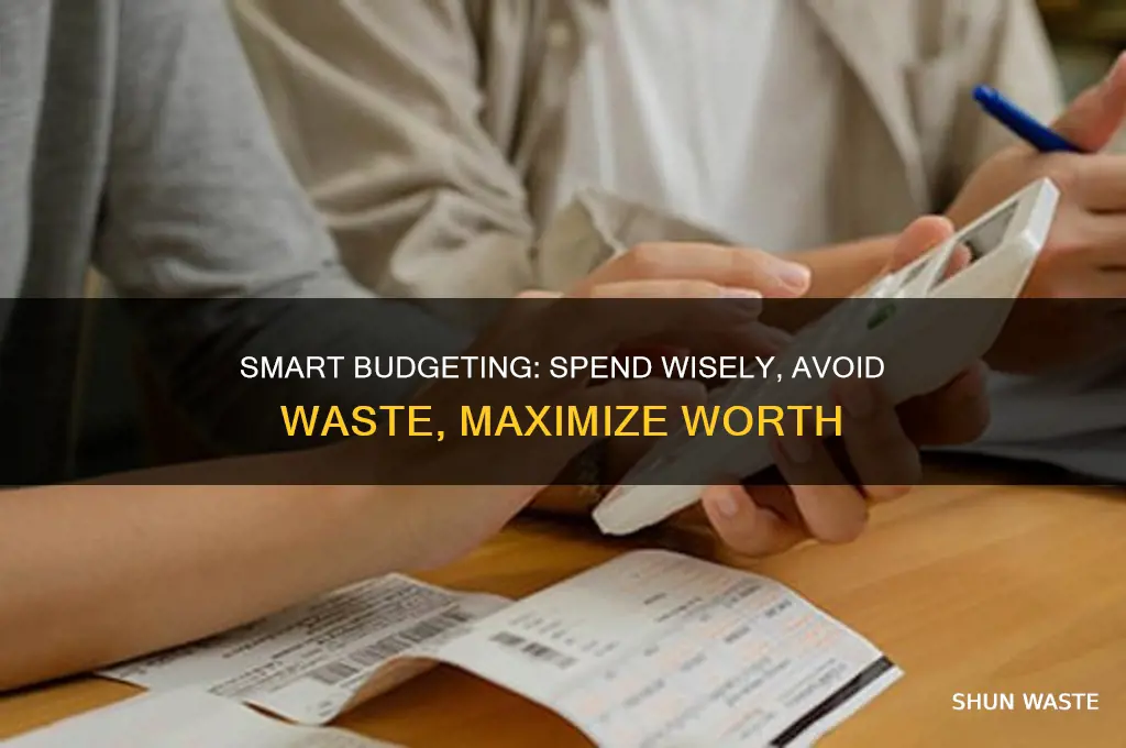 Smart Budgeting: Spend Wisely, Avoid Waste, Maximize Worth | ShunWaste
