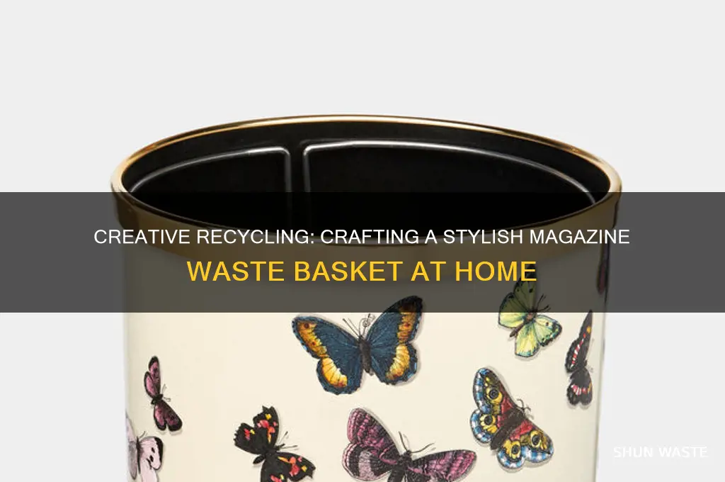 Creative Recycling: Crafting A Stylish Magazine Waste Basket At Home ...