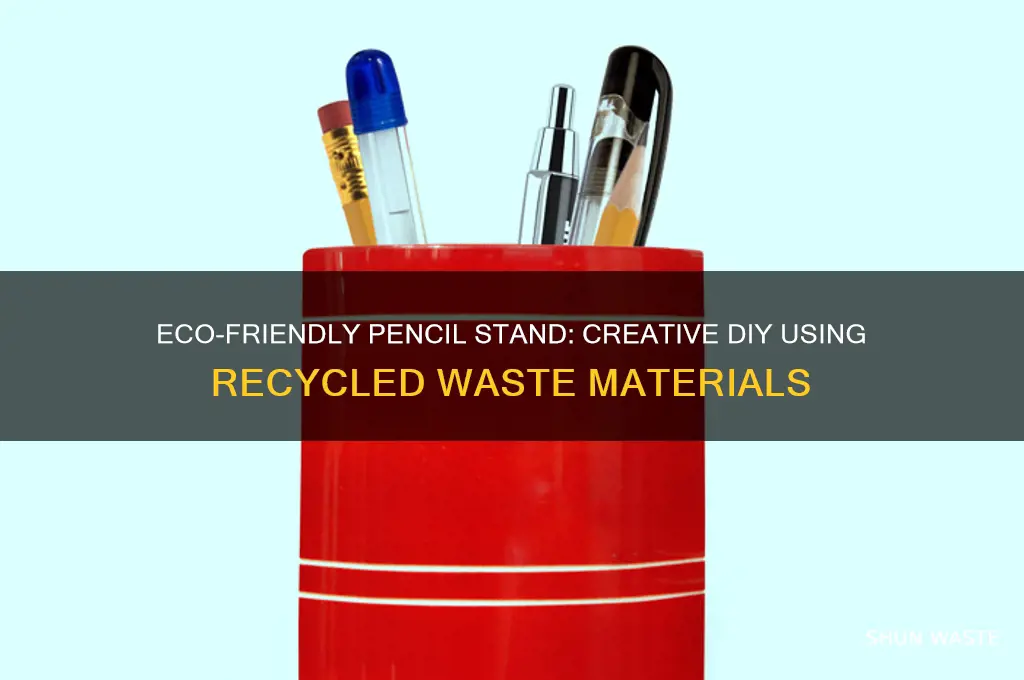 Eco-Friendly Pencil Stand: Creative Diy Using Recycled Waste Materials ...