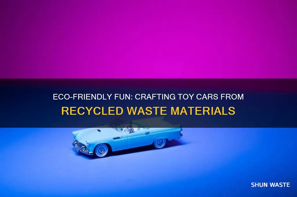 Eco-Friendly Fun: Crafting Toy Cars From Recycled Waste Materials ...