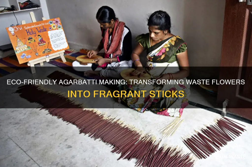 Eco-Friendly Agarbatti Making: Transforming Waste Flowers Into Fragrant ...