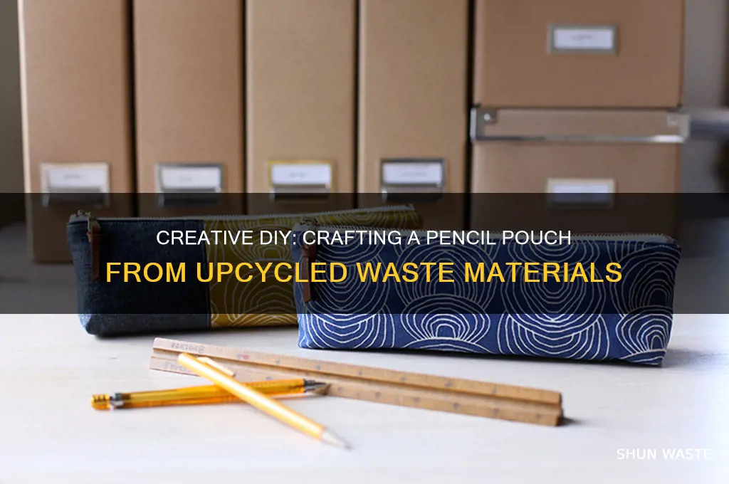 Creative Diy: Crafting A Pencil Pouch From Upcycled Waste Materials ...