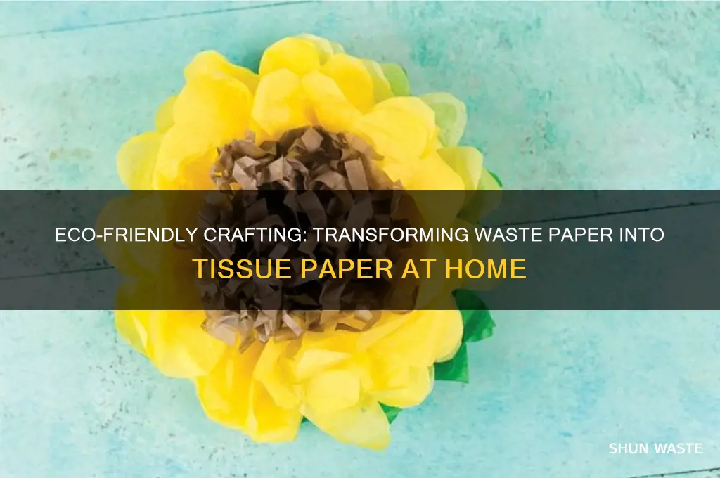 Eco-Friendly Crafting: Transforming Waste Paper Into Tissue Paper At ...